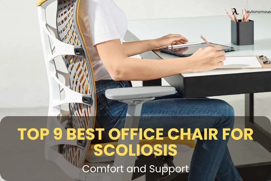 Best Office Chair for Scoliosis: Top 9 Picks for Comfort